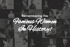 25 Famous Women In History Who Changed Our World | Business APAC
