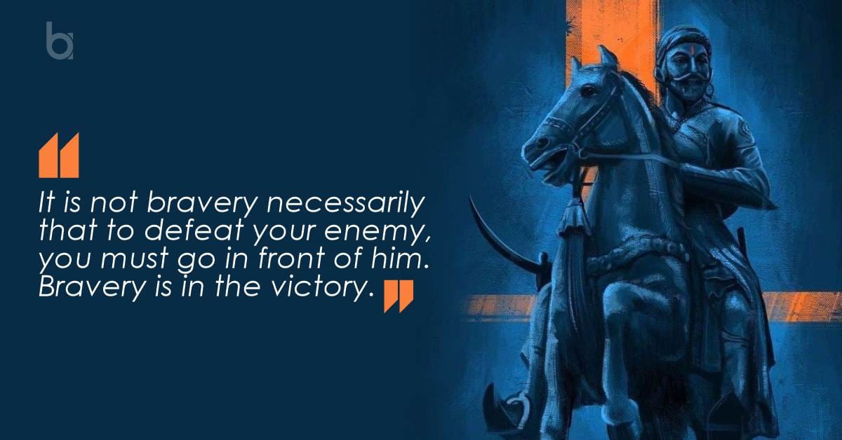 Chhatrapati Shivaji Maharaj Quotes on Leadership and Courage