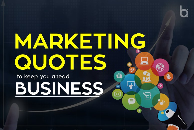 Marketing Quotes to keep you Ahead in Business