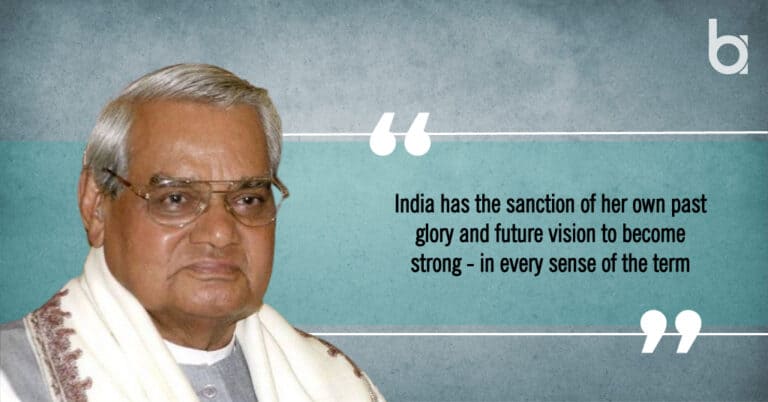 Atal Bihari Vajpayee Quotes For A Modern and Free India