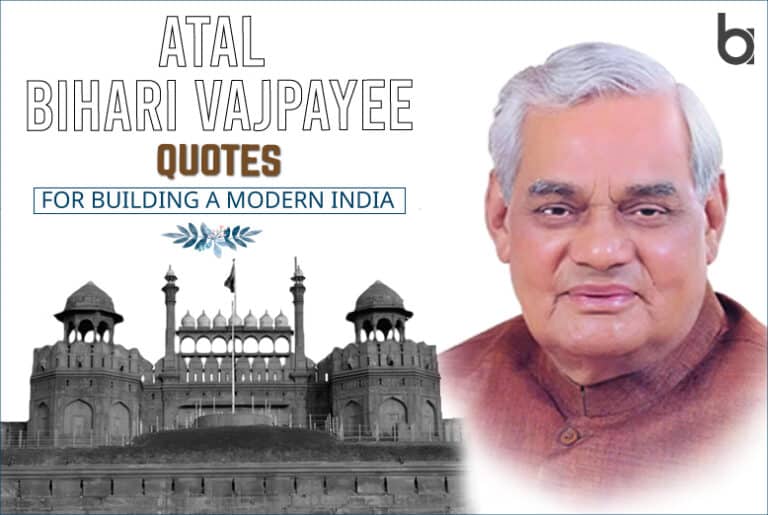 Atal Bihari Vajpayee Quotes For A Modern and Free India