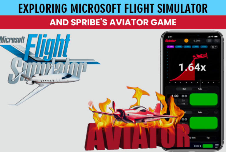 Exploring Microsoft Flight Simulator and Spribe's Aviator Game
