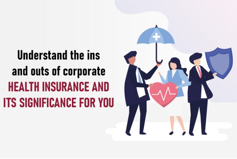 Understand the ins and outs of corporate health insurance and its ...