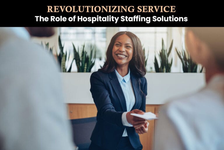 Revolutionizing Service: The Role of Hospitality Staffing Solutions