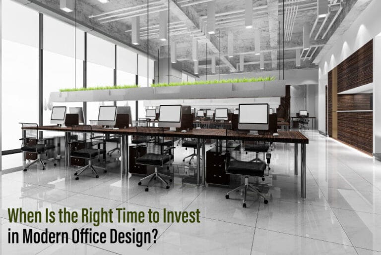 When Is the Right Time to Invest in Modern Office Design?