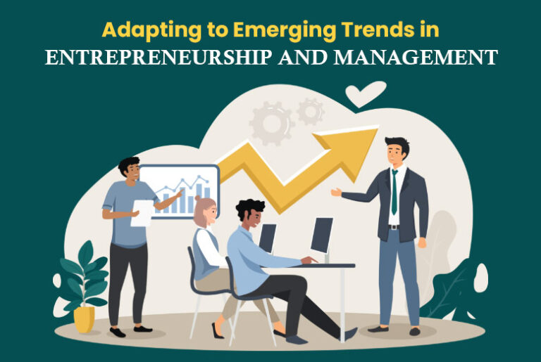 Adapting to Emerging Trends in Entrepreneurship and Management