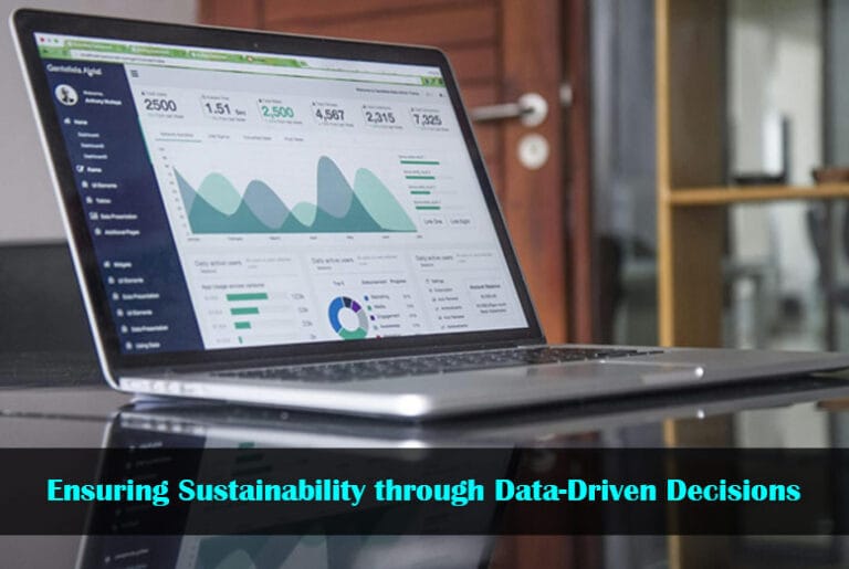 Ensuring Sustainability through Data-Driven Decisions
