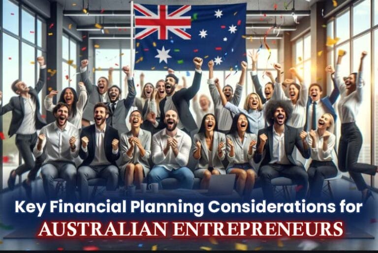 Key Financial Planning Considerations for Australian Entrepreneurs