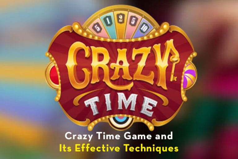 Crazy Time Game and Its Effective Techniques
