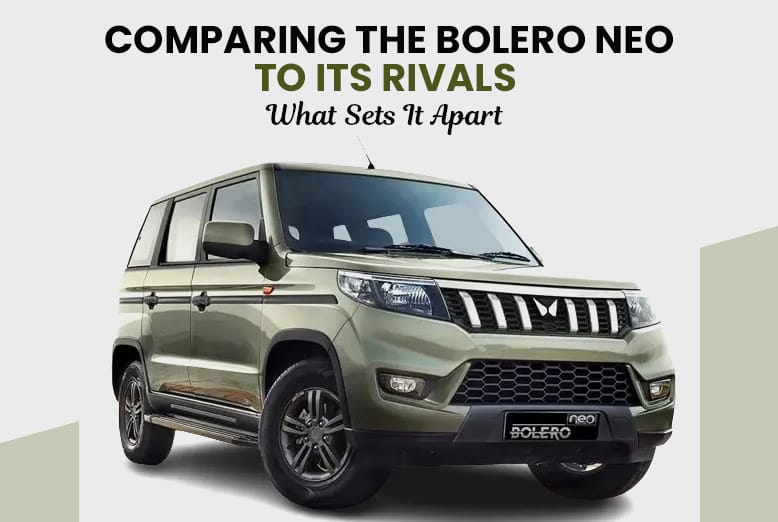 Comparing the Bolero Neo to Its Rivals: What Sets It Apart?