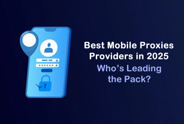 Best Mobile Proxies for Online Operations in 2025